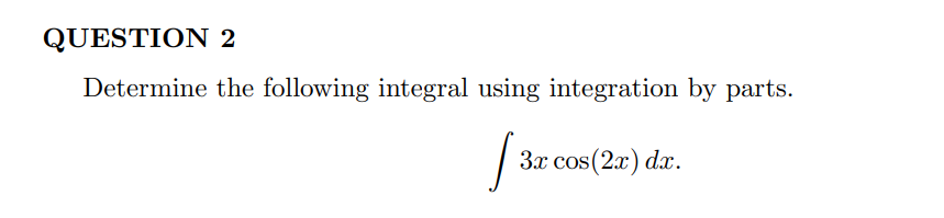 Solved QUESTION 2Determine the following integral using | Chegg.com