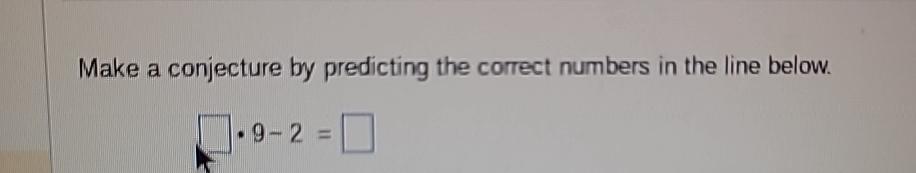 Solved Make a conjecture by predicting the correct numbers | Chegg.com