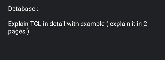 Solved Database: Explain TCL in detail with example (explain | Chegg.com