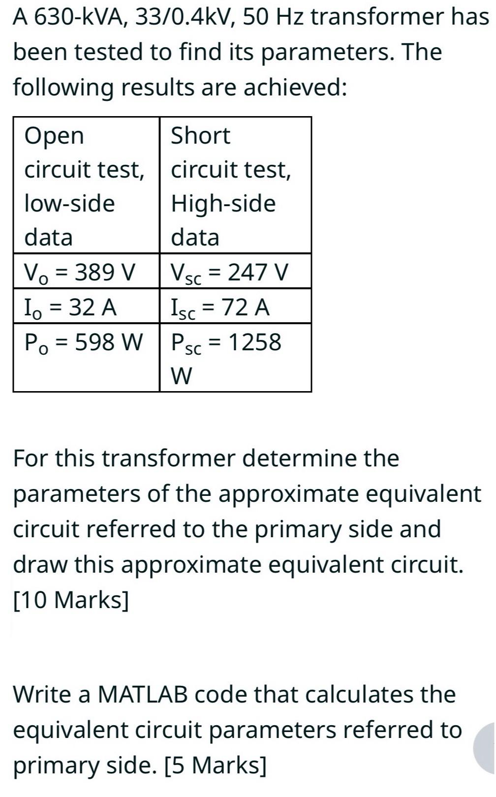 Solved A 630-kVA, 33/0.4kV, 50Hz ﻿transformer has been | Chegg.com