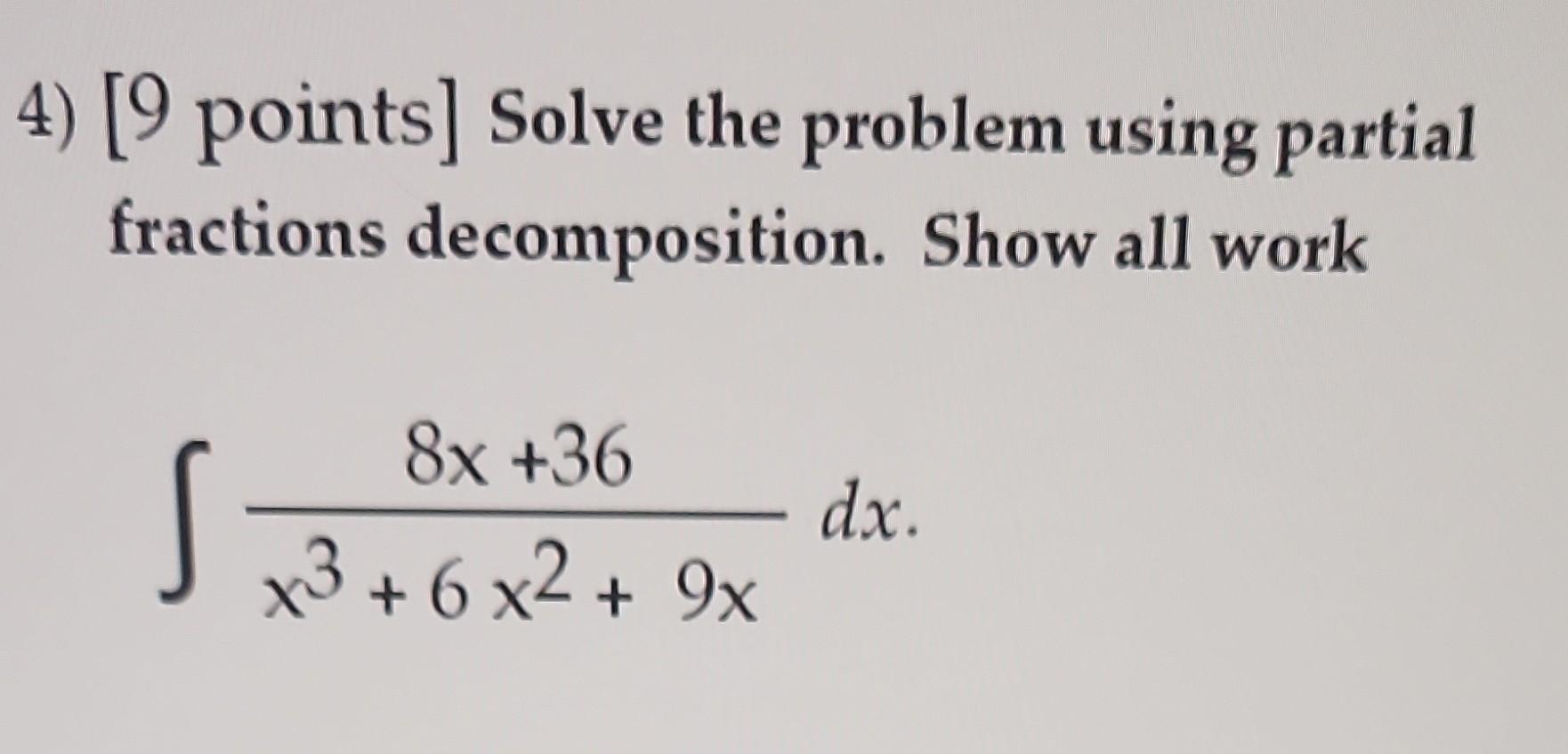 Solved 4) [9 points] Solve the problem using partial | Chegg.com