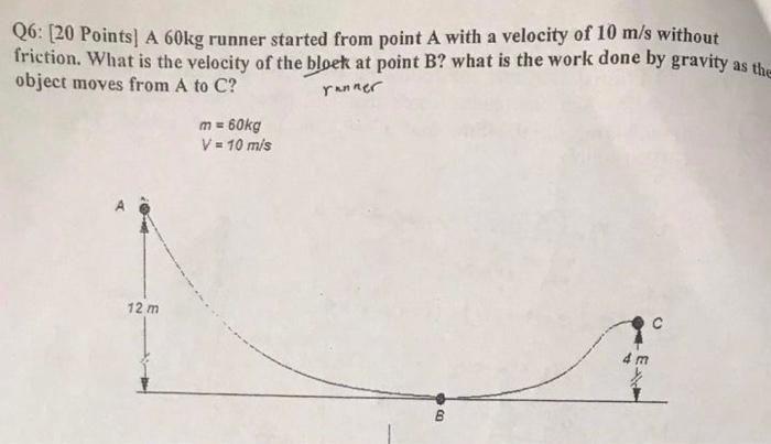 Solved Q6: [20 Points] A 60 kg runner started from point A | Chegg.com