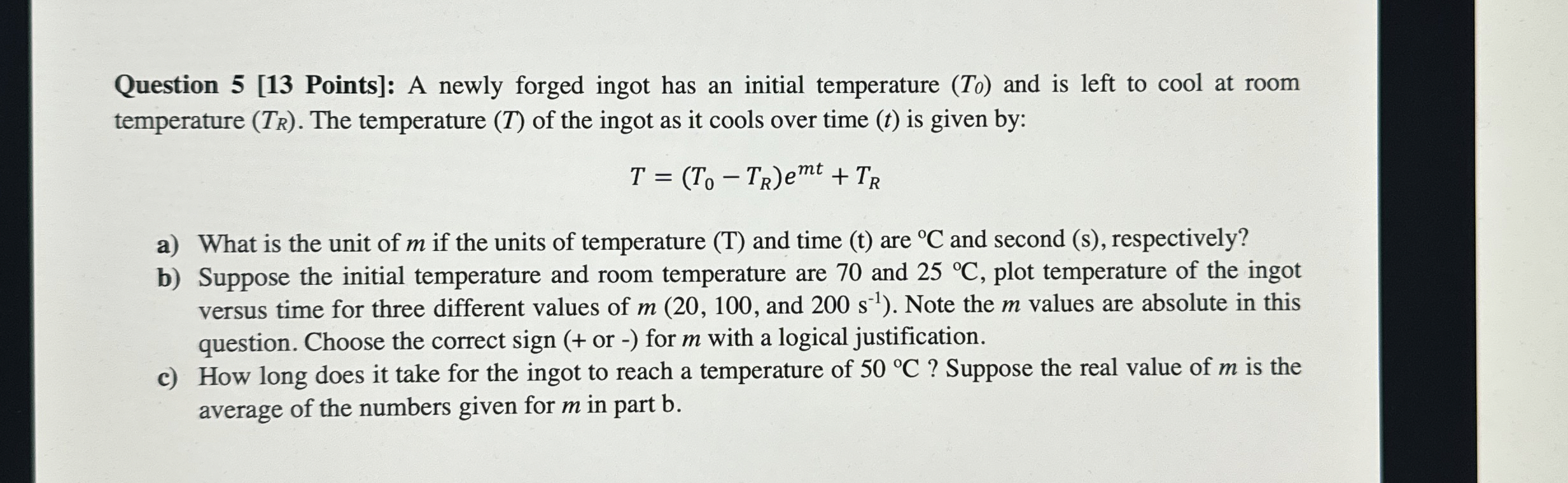 Solved Question 5 [13 ﻿Points]: A newly forged ingot has an | Chegg.com