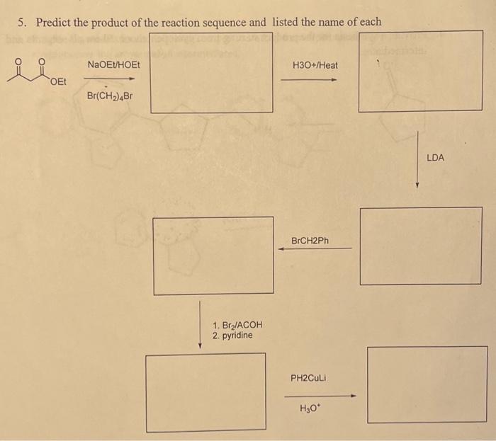 Solved 5. Predict the product of the reaction sequence and | Chegg.com