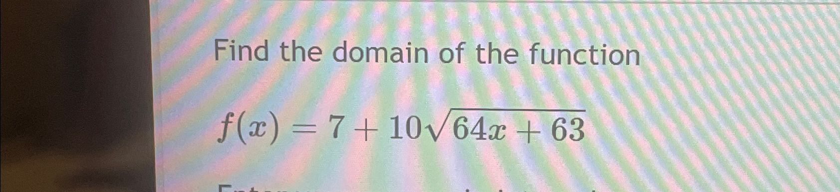 Solved Find The Domain Of The Functionf X 7 1064x 632