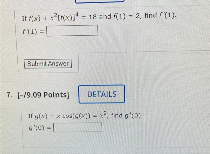 Solved If f(x)+x2[f(x)]4=18 and f(1)=2 f′(1)= 7. [-/9.09 | Chegg.com