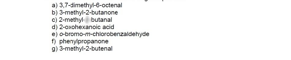 Solved a) 3,7-dimethyl-6-octenal b) 3-methyl-2-butanone | Chegg.com