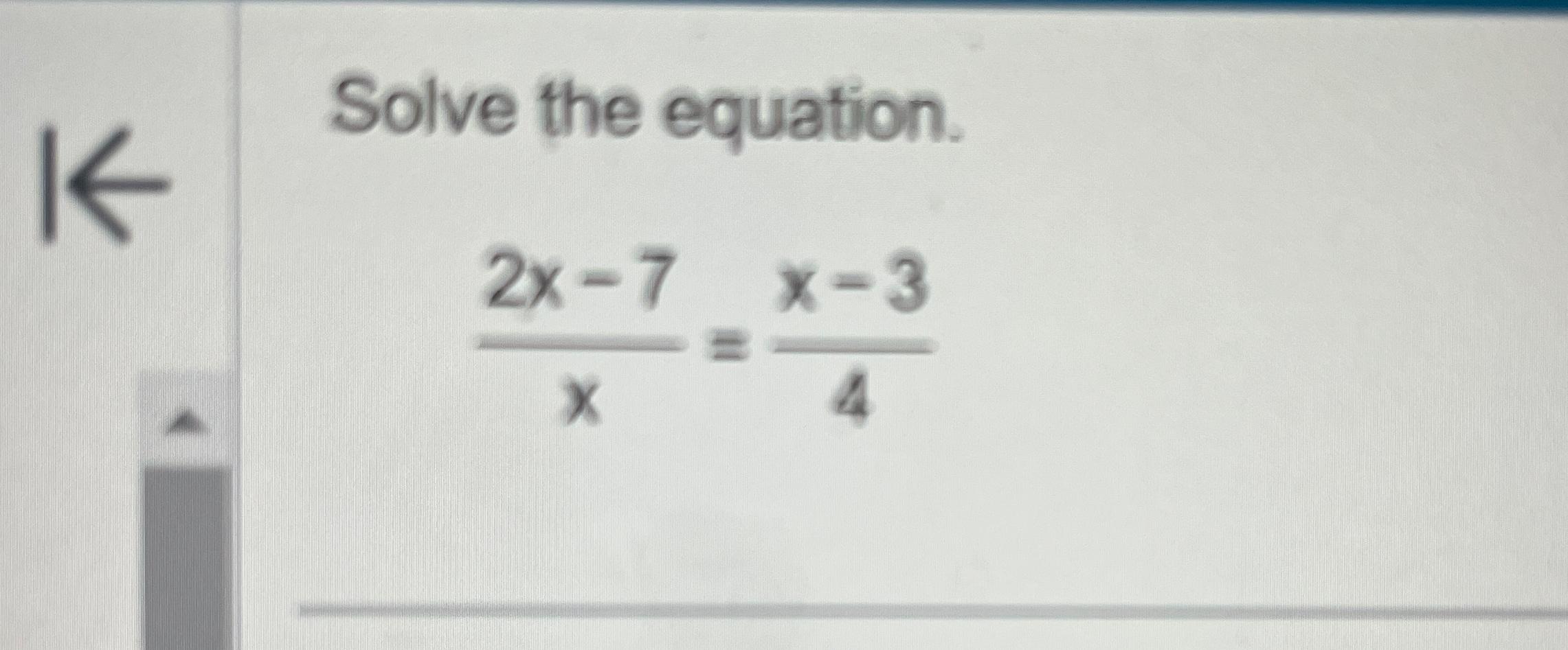 Solved Solve the equation.2x-7x=x-34 | Chegg.com