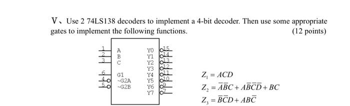 Solved V. Use 2 74LS138 decoders to implement a 4-bit | Chegg.com