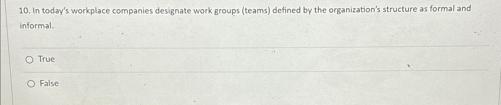 Solved In today's workplace companies designate work groups | Chegg.com