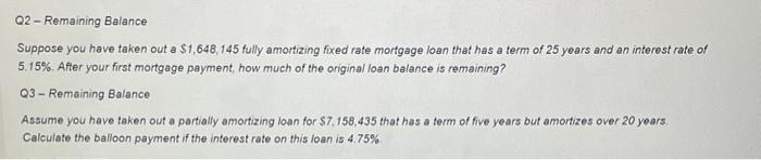 Solved Q2 - Remaining Balance Suppose you have taken out a | Chegg.com