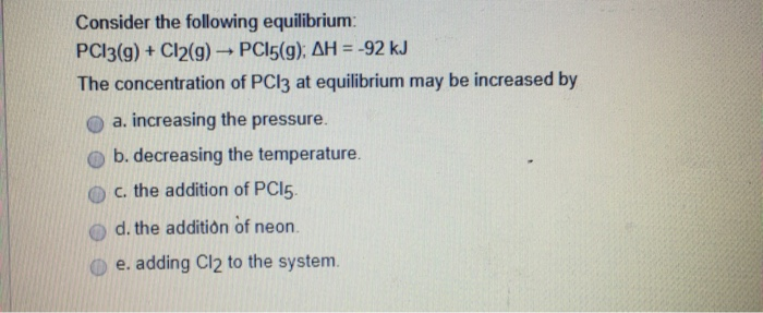 Solved Consider the following equilibrium: PCl3(9) + Cl2(9) | Chegg.com
