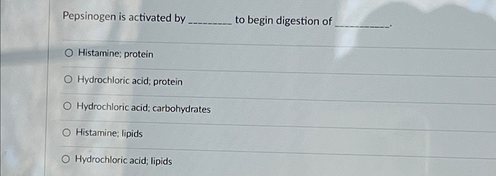 Solved Pepsinogen is activated by ﻿to begin digestion | Chegg.com