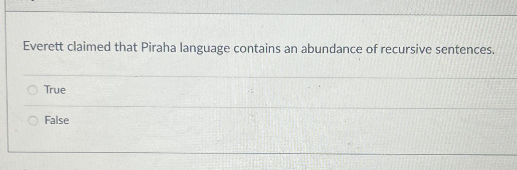 Solved Everett claimed that Piraha language contains an | Chegg.com