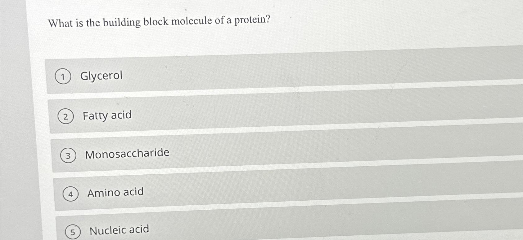 Solved What is the building block molecule of a | Chegg.com