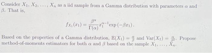 Consider X₁, X2, ..., Xn as a iid sample from a Gamma | Chegg.com