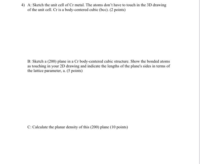 Solved 4) A: Sketch the unit cell of Cr metal. The atoms | Chegg.com