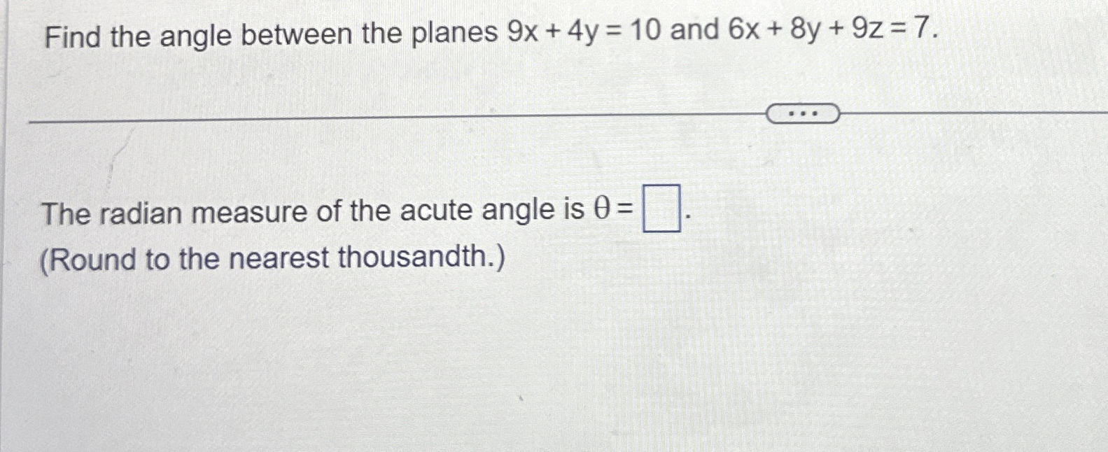 Solved Find the angle between the planes 9x+4y=10 ﻿and | Chegg.com