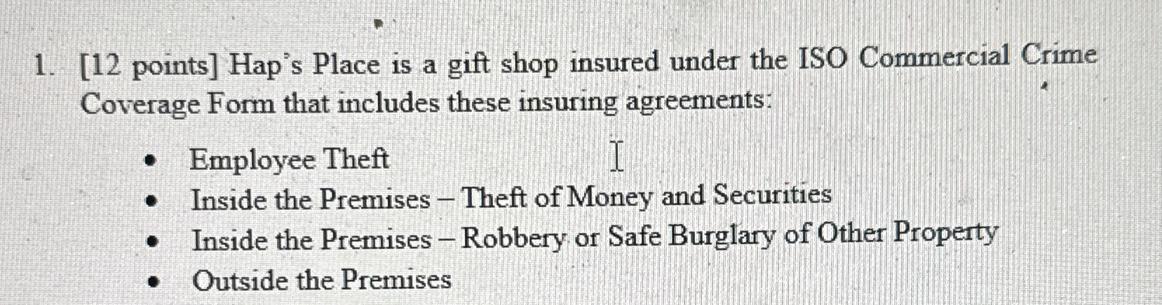 Solved [12 ﻿points] ﻿Hap's Place is a gift shop insured | Chegg.com