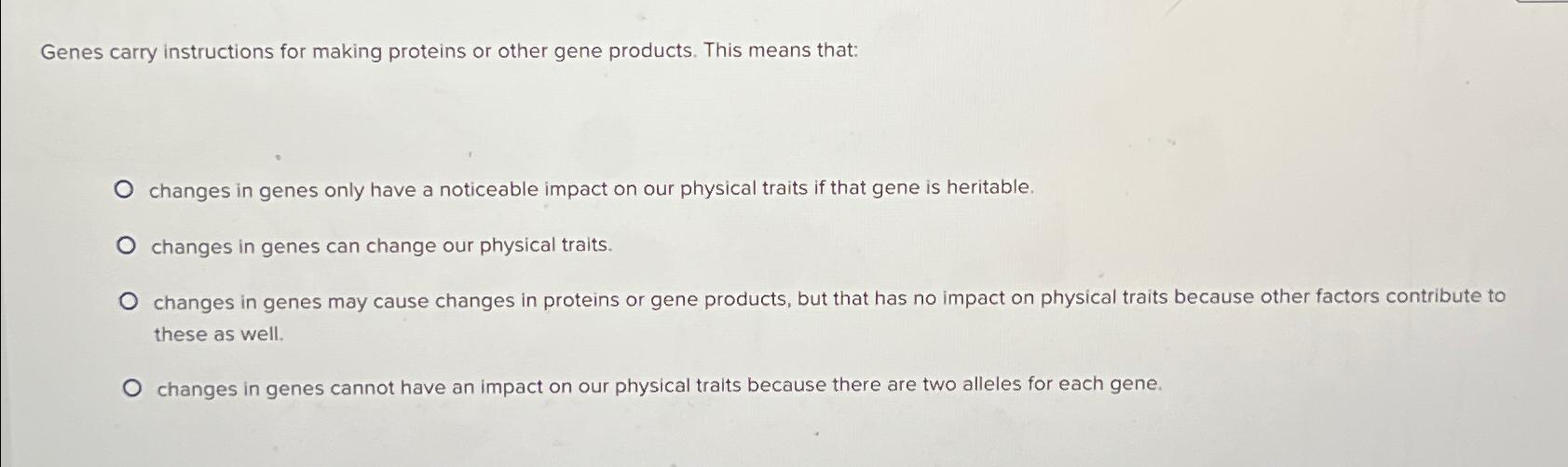 Solved Genes carry instructions for making proteins or other | Chegg.com