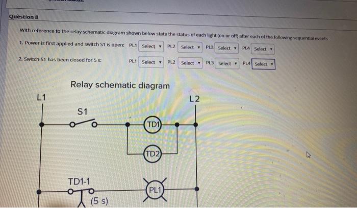 Solved Question 8 with reference to the relay schematic | Chegg.com