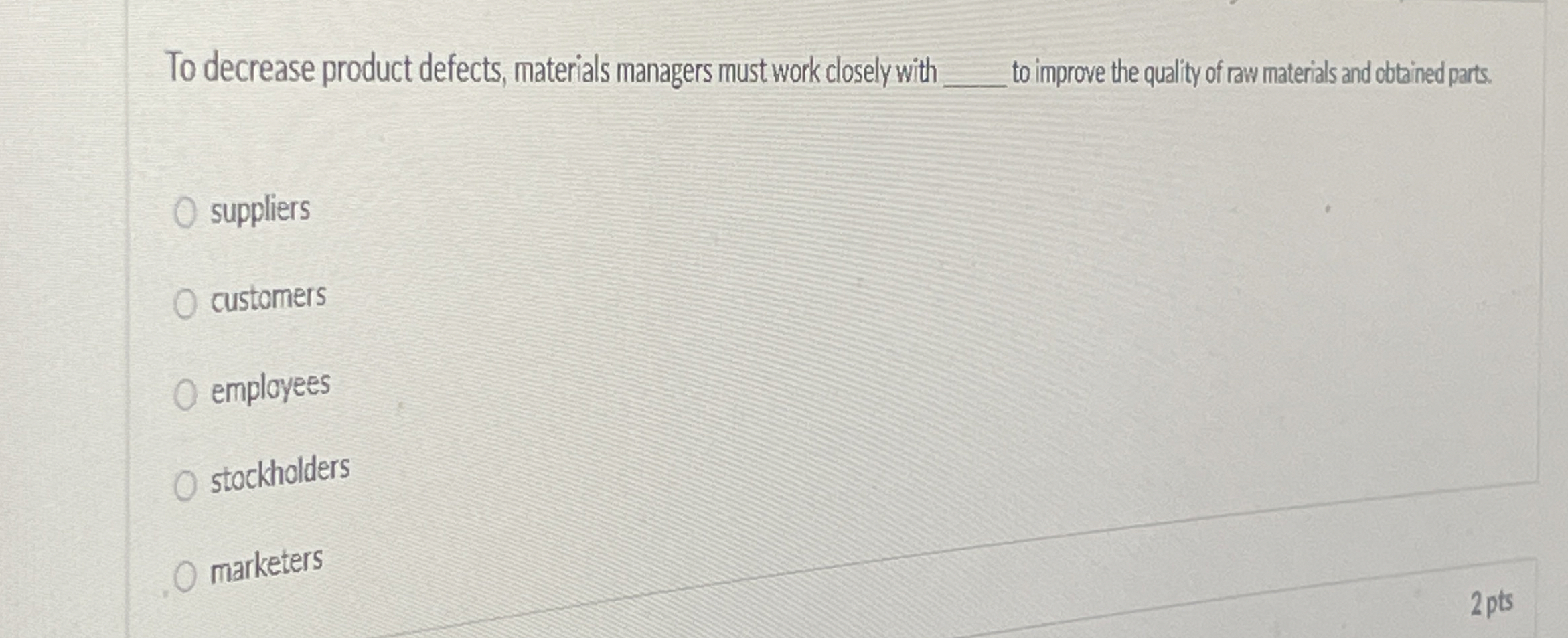 Solved To decrease product defects, materials managers must | Chegg.com