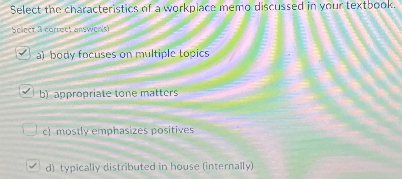 Solved Select the characteristics of a workplace memo | Chegg.com