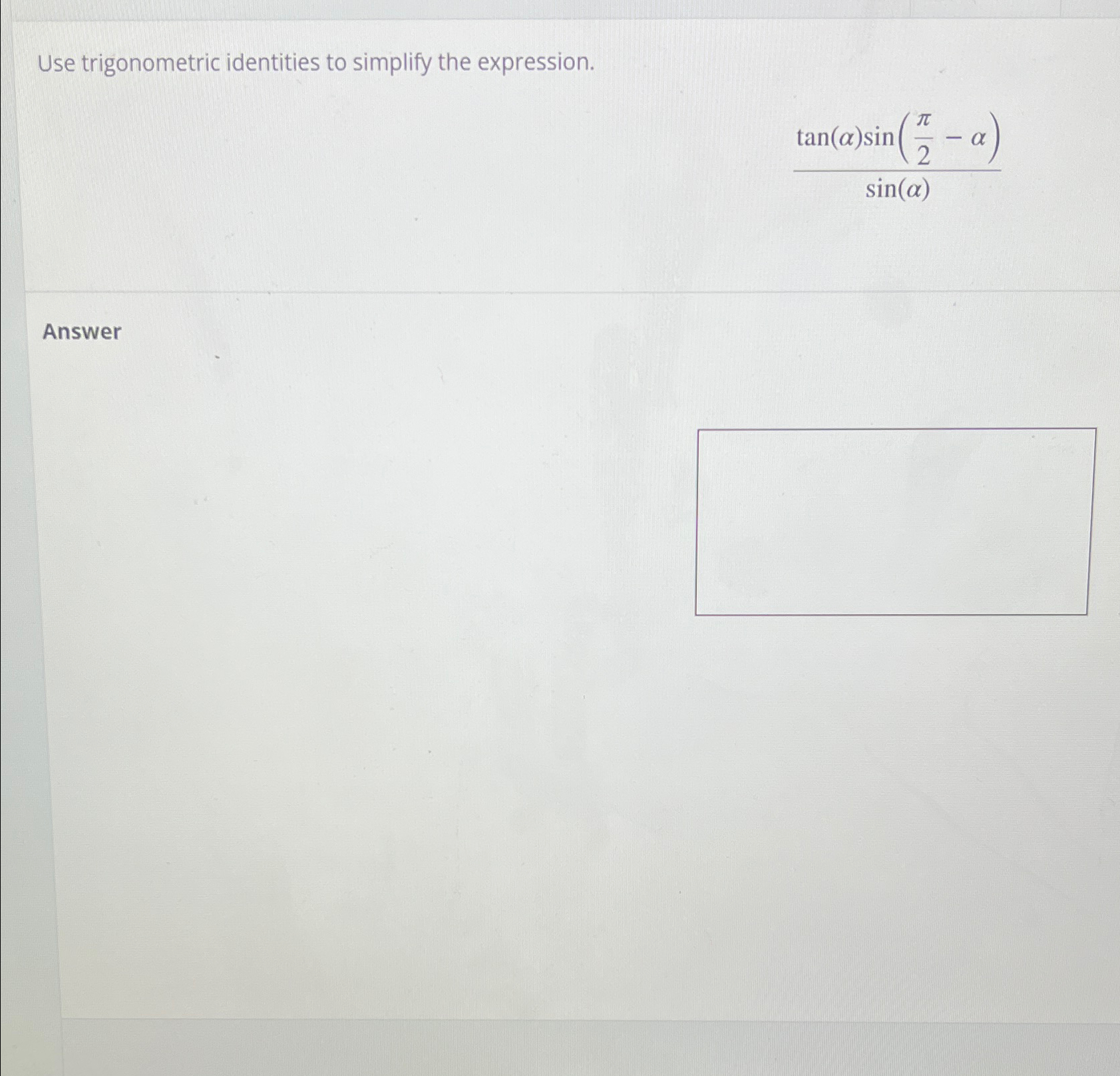 Solved Use trigonometric identities to simplify the | Chegg.com