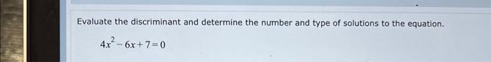 Solved Evaluate the discriminant and determine the number | Chegg.com