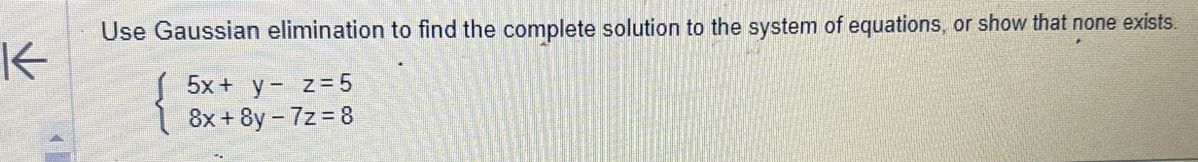 Solved Use Gaussian elimination to find the complete | Chegg.com