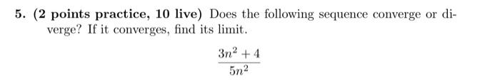 Solved 5. (2 points practice, 10 live) Does the following | Chegg.com