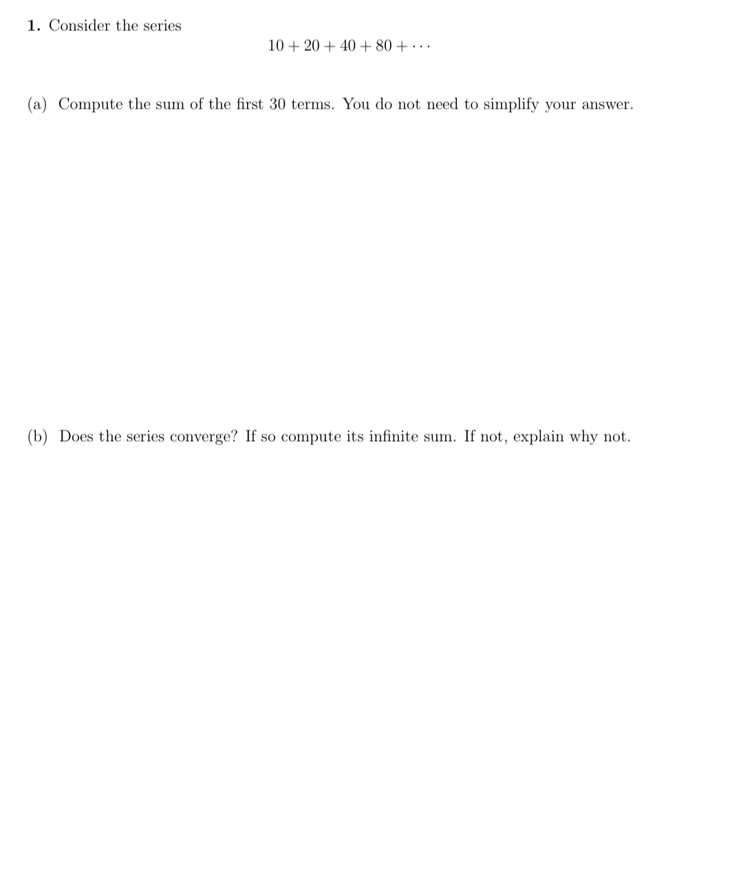 Solved Consider the series10+20+40+80+cdots(a) ﻿Compute the | Chegg.com