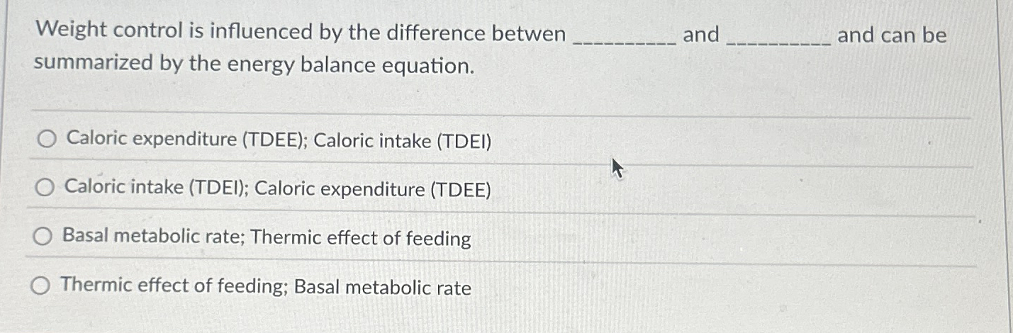 Solved Weight control is influenced by the difference | Chegg.com