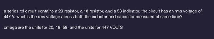 a series rcl circuit contains a 20 resistor, a 18 | Chegg.com