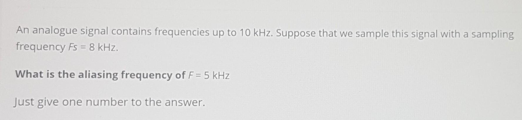 Solved An analogue signal contains frequencies up to 10kHz. | Chegg.com