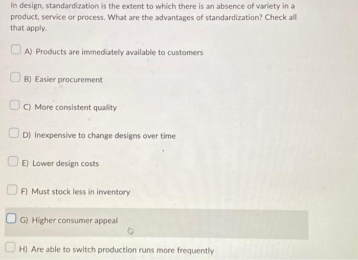Solved In design, standardization is the extent to which | Chegg.com