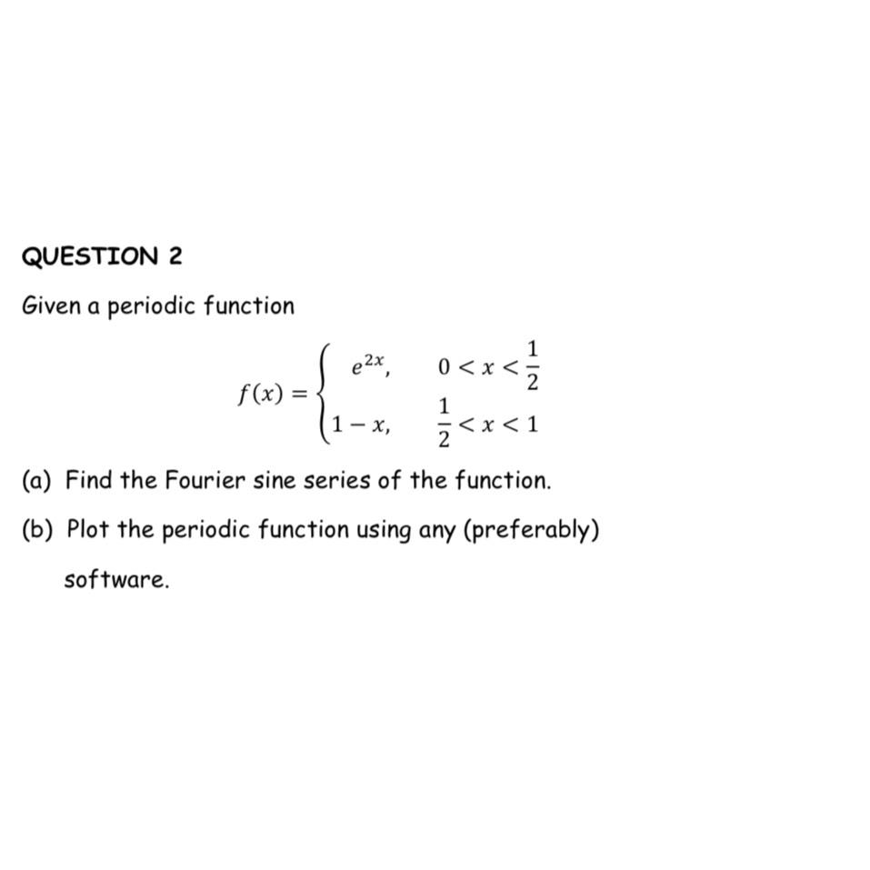 Solved QUESTION 2Given a periodic function | Chegg.com Solved QUESTION 2Given a periodic function | Chegg.com
