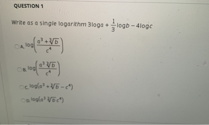 Solved QUESTION 1 Write as a single logarithm 3loga + logb – | Chegg.com