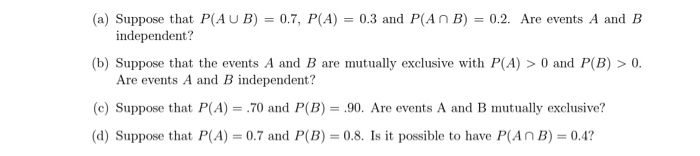 Solved (a) Suppose that P(AUB) = 0.7, P(A) = 0.3 and P(ANB) | Chegg.com