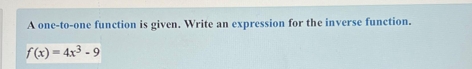 Solved A one-to-one function is given. Write an expression | Chegg.com