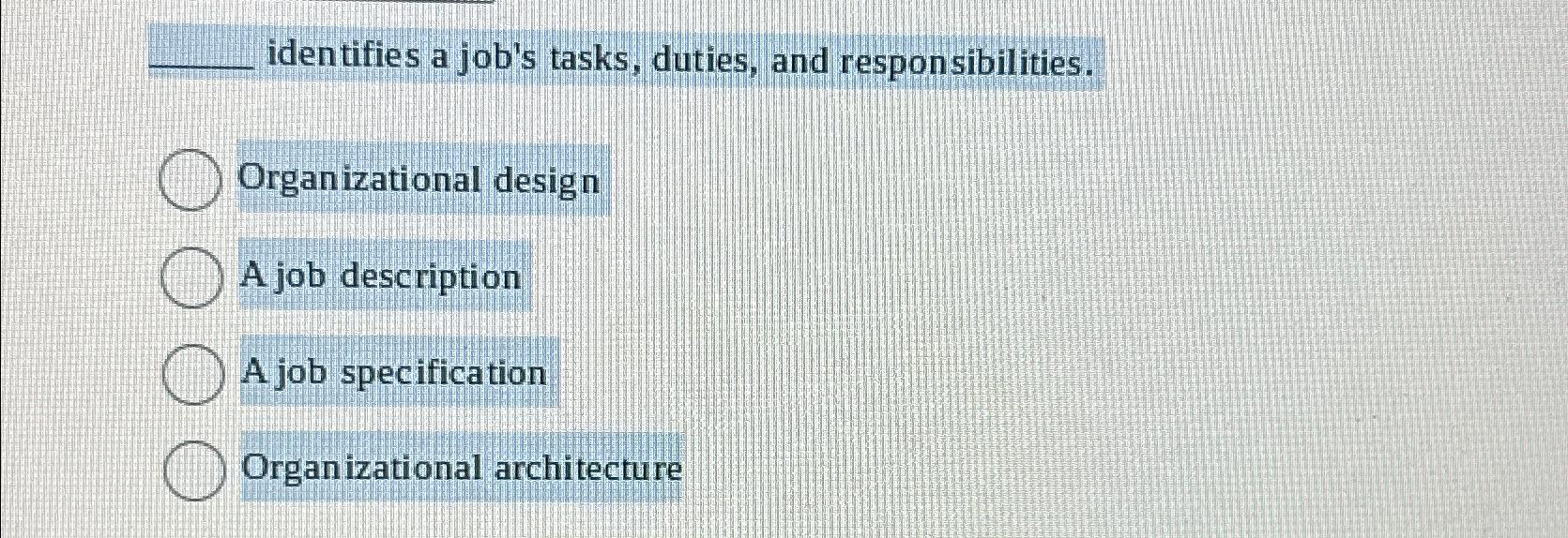 Solved identifies a job's tasks, duties, and | Chegg.com