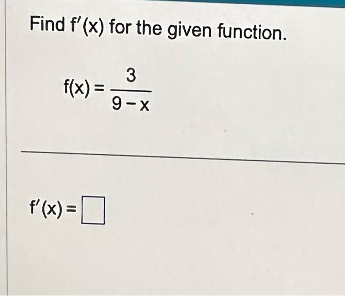 Solved Find f′(x) for the given function. f(x)=9−x3 f′(x)= | Chegg.com