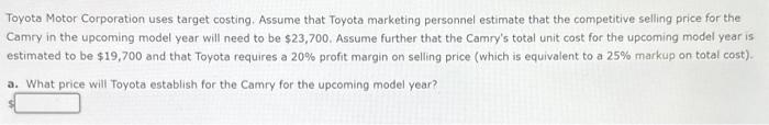 Solved Toyota Motor Corporation uses target costing. Assume | Chegg.com