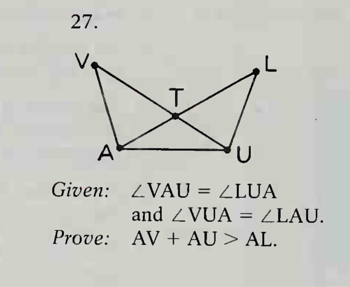 Solved Given: ,?VAU??L=UAand ??VUA??L=AU.Prove: AV+AU>AL. | Chegg.com