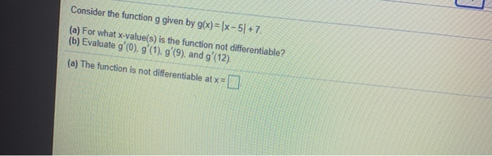 Solved Consider the function g given by g(x) = (x - 5] +7 | Chegg.com