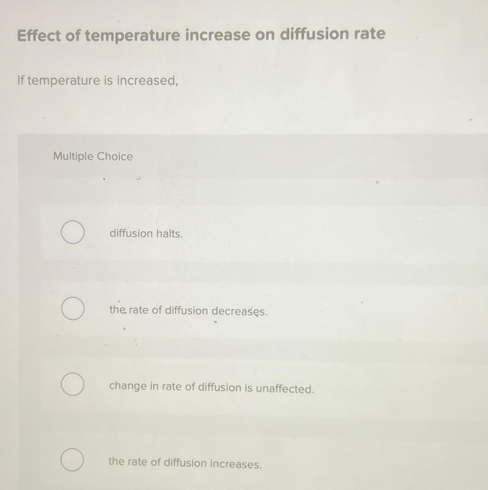 Solved Effect of temperature increase on diffusion rateIf | Chegg.com