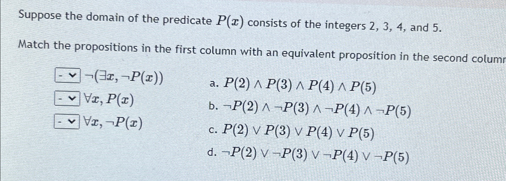 Solved Suppose the domain of the predicate P(x) ﻿consists of | Chegg.com