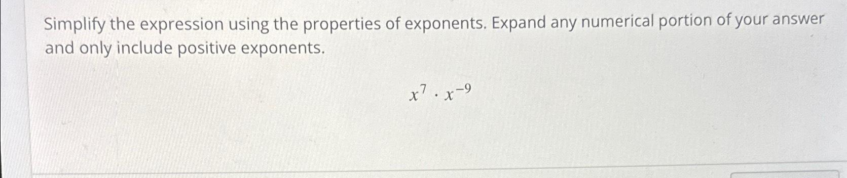 Solved Simplify the expression using the properties of | Chegg.com