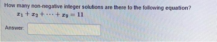 Solved How many non-negative integer solutions are there to | Chegg.com