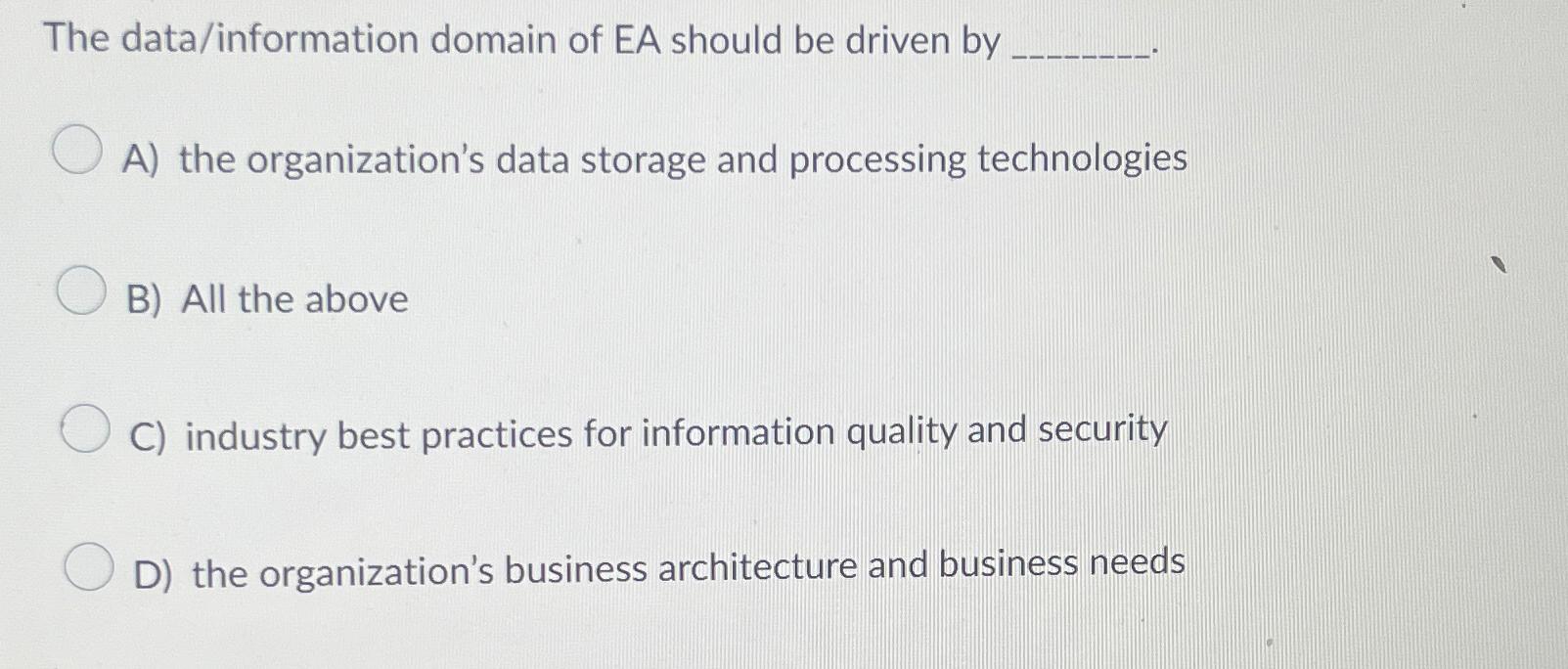 Solved The data/information domain of EA should be driven | Chegg.com